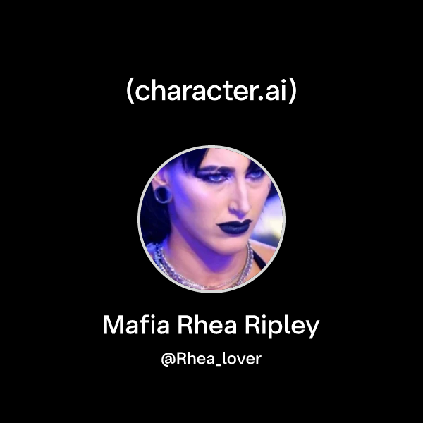 Chat with Mafia Rhea Ripley | character.ai | Personalized AI for every ...