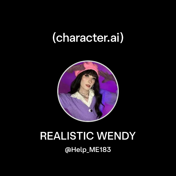 Chat with REALISTIC WENDY | character.ai | Personalized AI for every ...