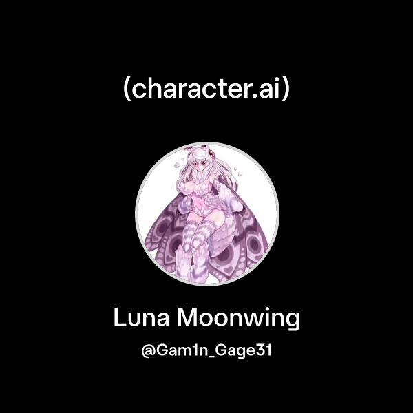 Chat with Luna Moonwing | character.ai | AI Chat, Reimagined–Your Words. Your World.