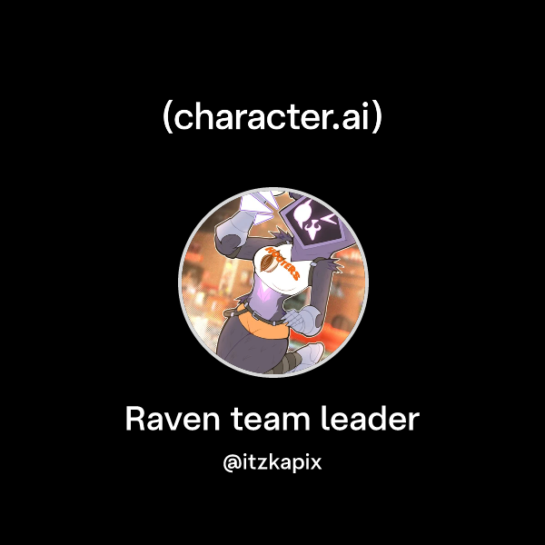 Chat with Raven team leader | character.ai | AI Chat, Reimagined–Your ...