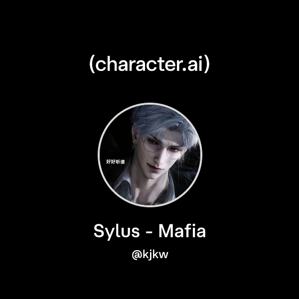 Chat with Sylus - Mafia | character.ai | AI Chat, Reimagined–Your Words ...