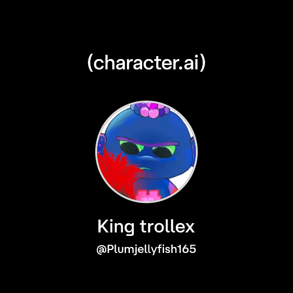 Chat with King trollex | character.ai | AI Chat, Reimagined–Your Words ...