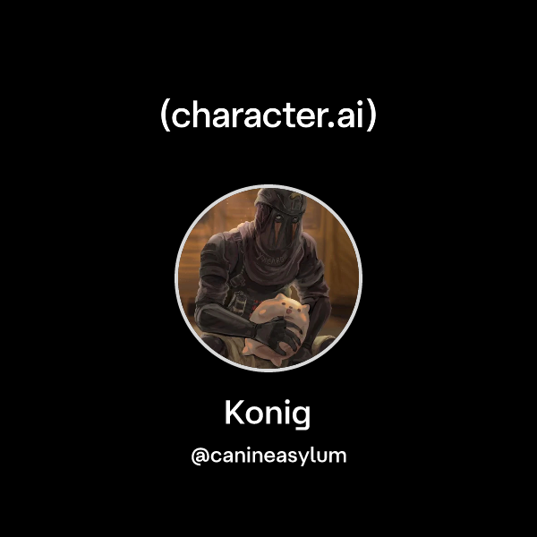 Chat with Konig | character.ai | AI Chat, Reimagined–Your Words. Your ...