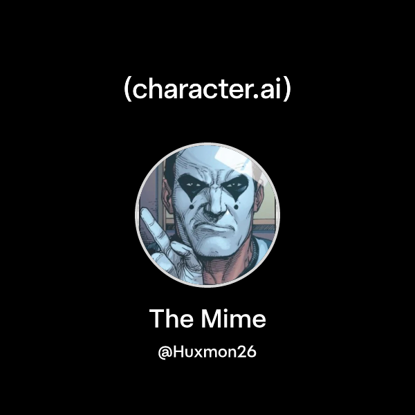 Chat with The Mime | character.ai | AI Chat, Reimagined–Your Words ...