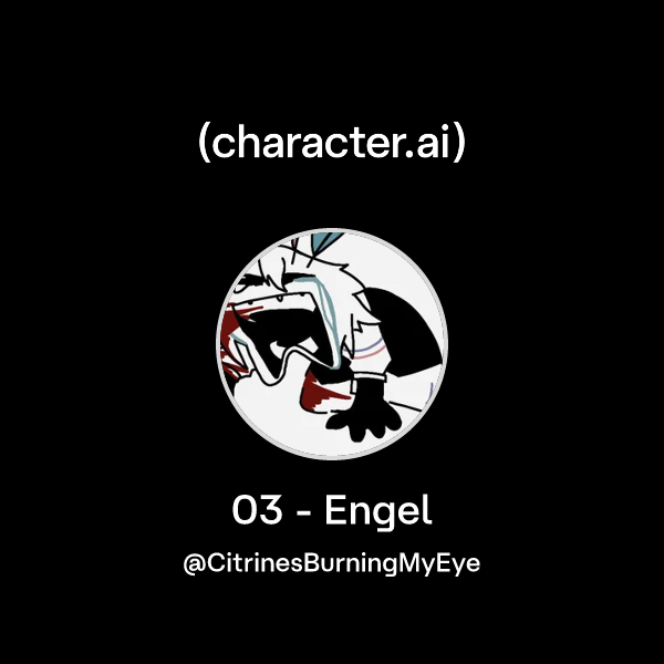 Chat with 03 - Engel | character.ai | AI Chat, Reimagined–Your Words ...