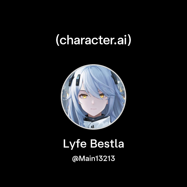 Chat with Lyfe Bestla | character.ai | AI Chat, Reimagined–Your Words ...