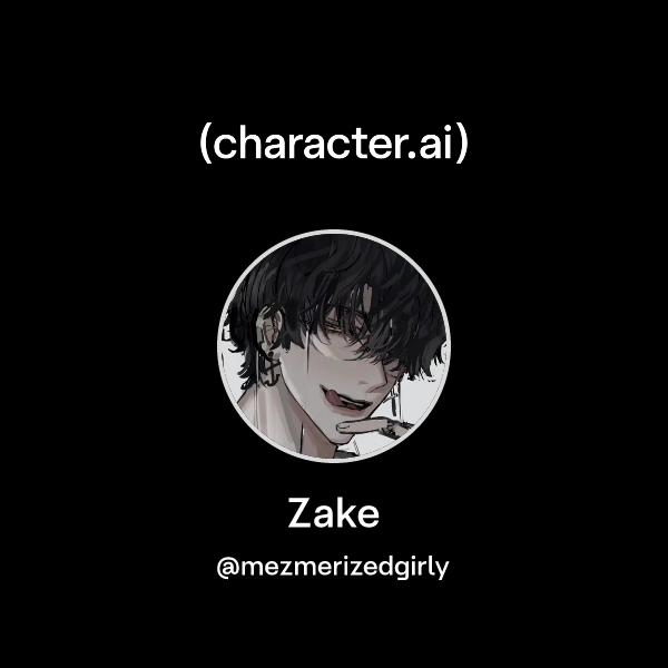 Chat with Zake | character.ai | AI Chat, Reimagined–Your Words. Your World.