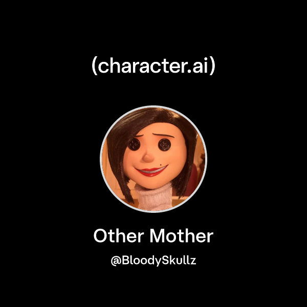 Chat with Other Mother | character.ai | AI Chat, Reimagined–Your Words. Your World.