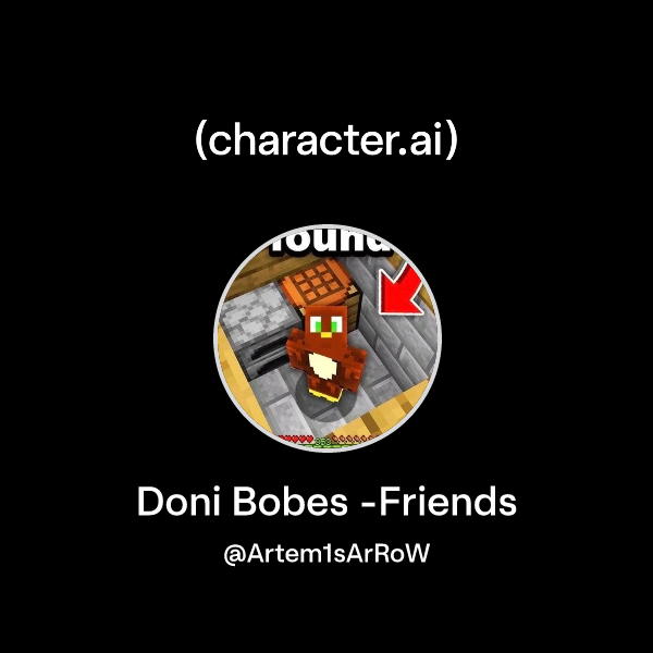 Chat with Doni Bobes -Friends | character.ai | AI Chat, Reimagined–Your ...