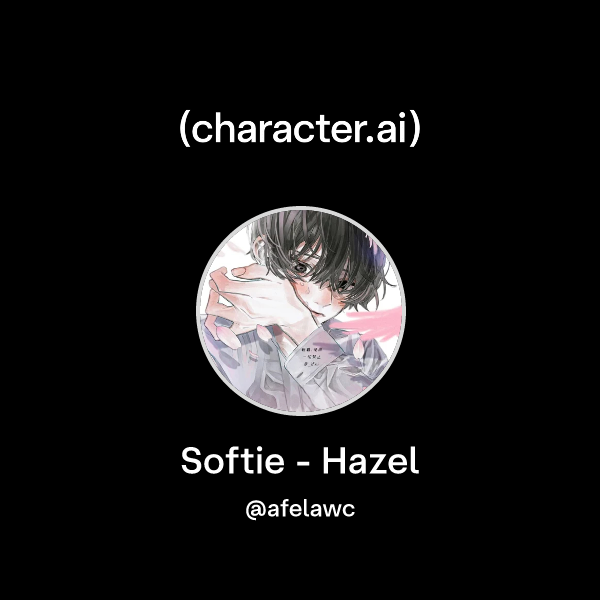 Chat with Softie - Hazel | character.ai | AI Chat, Reimagined–Your ...