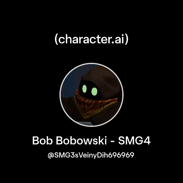 Chat with Bob Bobowski - SMG4 | character.ai | AI Chat, Reimagined–Your Words. Your World.