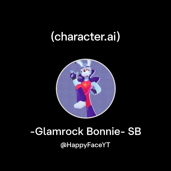 Chat with -Glamrock Bonnie- SB | character.ai | Personalized AI for ...
