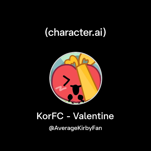 Chat with KorFC - Valentine | character.ai | Personalized AI for every ...