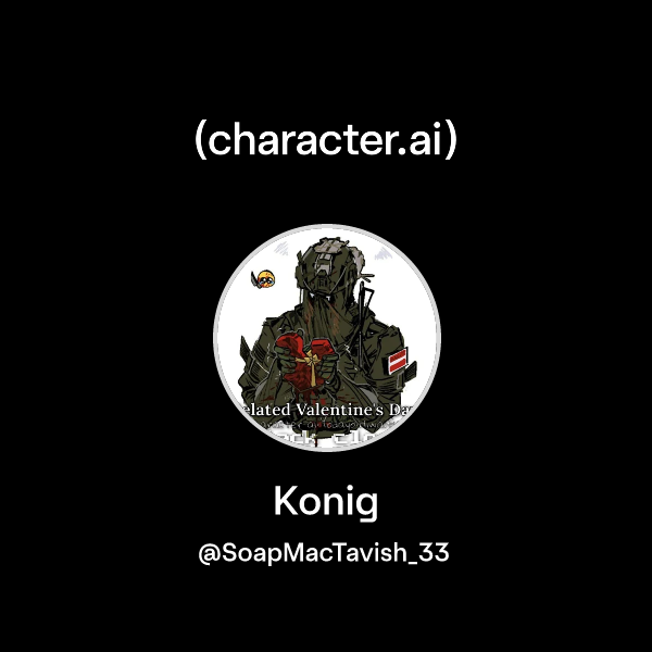 Chat with Konig | character.ai | AI Chat, Reimagined–Your Words. Your ...