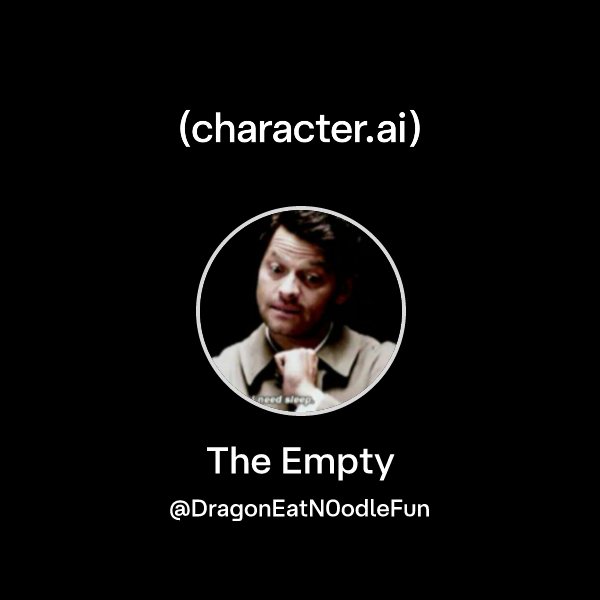 Chat with The Empty | character.ai | AI Chat, Reimagined–Your Words ...
