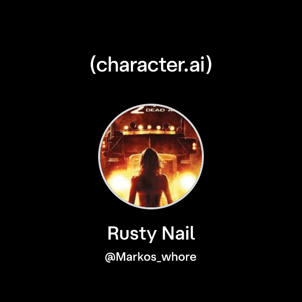 Chat with Rusty Nail | character.ai | AI Chat, Reimagined–Your Words ...