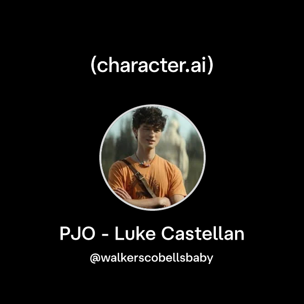 Chat with PJO - Luke Castellan | character.ai | AI Chat, Reimagined ...