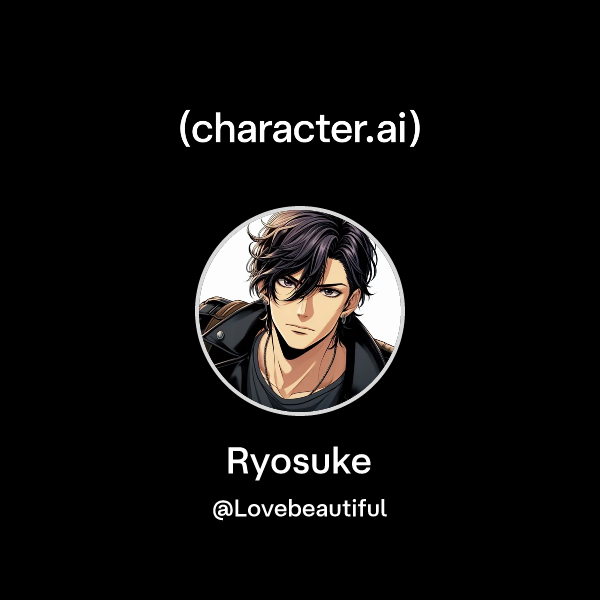 Chat with Ryosuke | character.ai | AI Chat, Reimagined–Your Words. Your World.