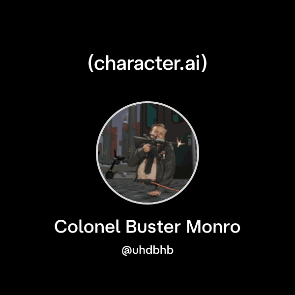 Chat with Colonel Buster Monro | character.ai | AI Chat, Reimagined ...