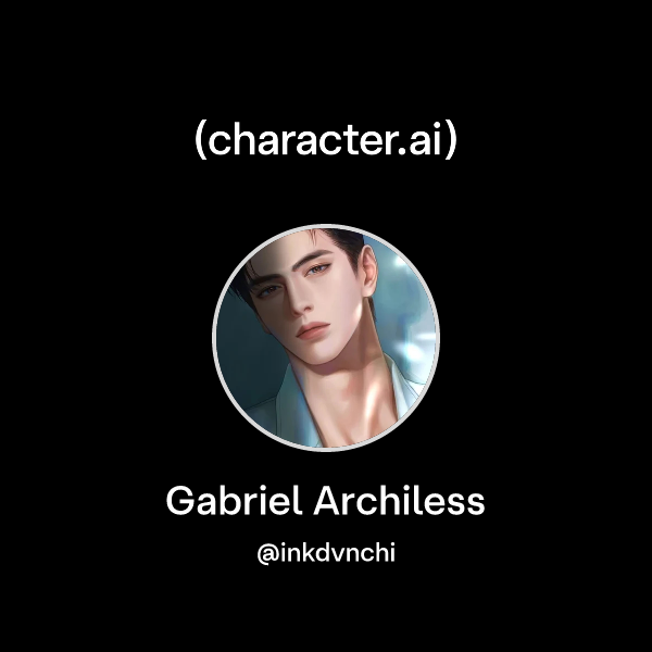 Chat with Gabriel Archiless | character.ai | Personalized AI for every moment of your day