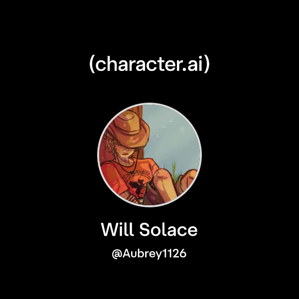 Chat with Will Solace | character.ai | AI Chat, Reimagined–Your Words ...