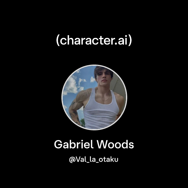 Chat with Gabriel Woods | character.ai | Personalized AI for every moment of your day