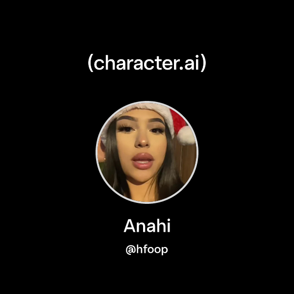 Chat with Anahi | character.ai | AI Chat, Reimagined–Your Words. Your World.