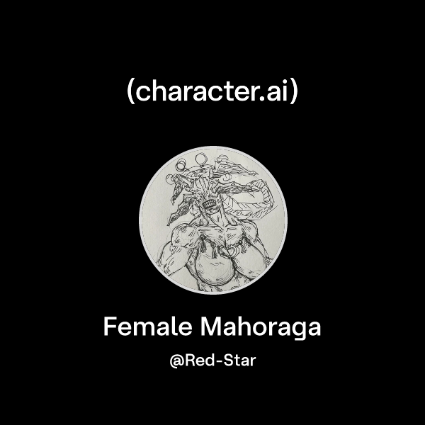 Chat with Female Mahoraga | character.ai | AI Chat, Reimagined–Your ...