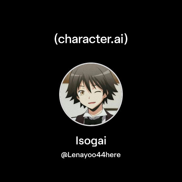 Chat with Isogai | character.ai | AI Chat, Reimagined–Your Words. Your ...