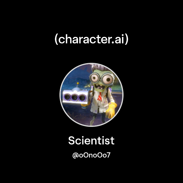 Chat with Scientist | character.ai | Personalized AI for every moment ...