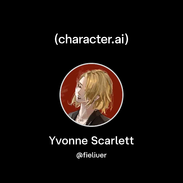 Chat with Yvonne Scarlett | character.ai | AI Chat, Reimagined–Your Words. Your World.