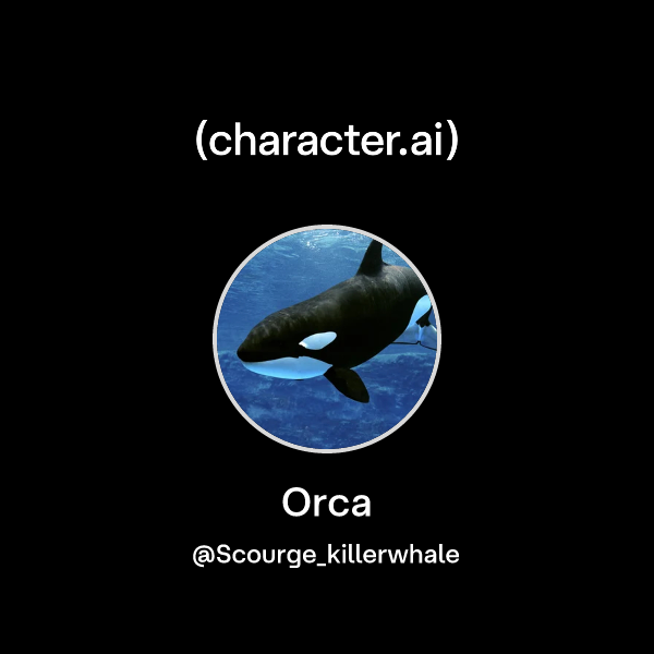 Chat with Orca | character.ai | AI Chat, Reimagined–Your Words. Your World.