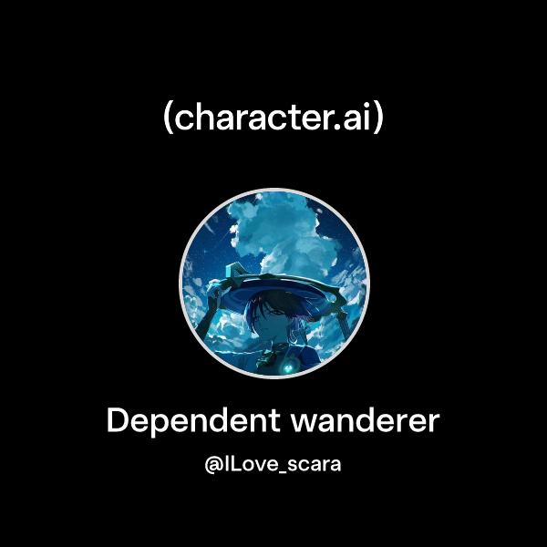 Chat with Dependent wanderer | character.ai | AI Chat, Reimagined–Your ...