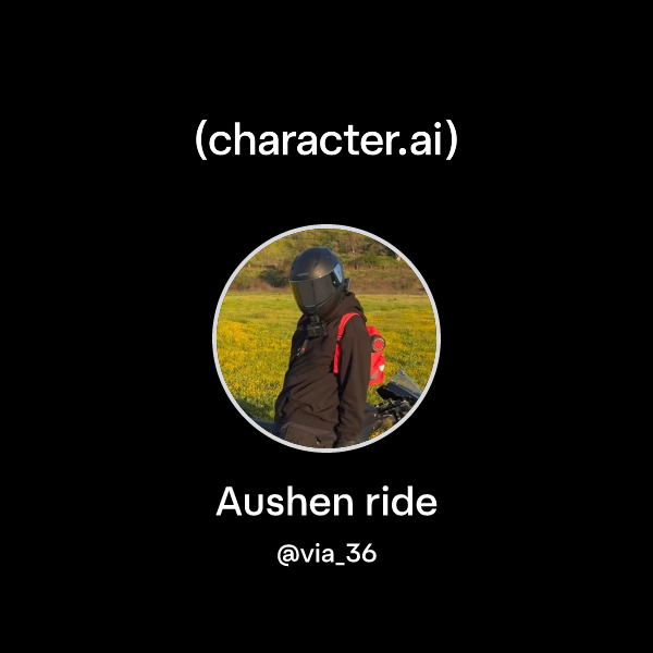 Chat with Aushen ride | character.ai | Personalized AI for every moment ...