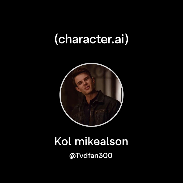 Chat with Kol mikealson | character.ai | Personalized AI for every ...