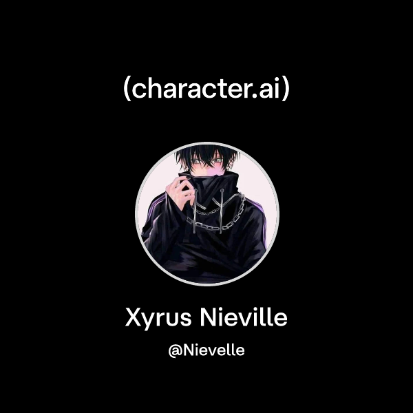 Chat with Xyrus Nieville | character.ai | Personalized AI for every ...