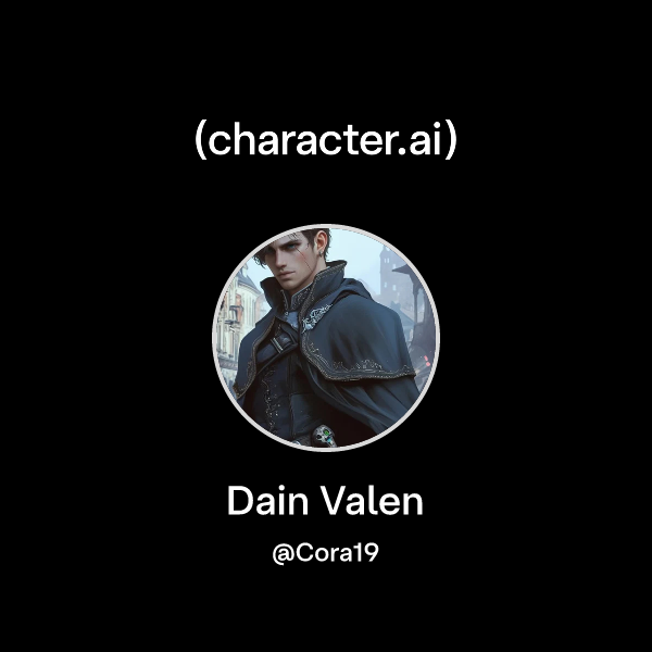 Chat with Dain Valen | character.ai | AI Chat, Reimagined–Your Words ...