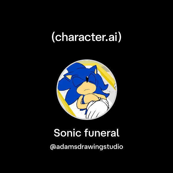 Chat with Sonic funeral | character.ai | AI Chat, Reimagined–Your Words ...