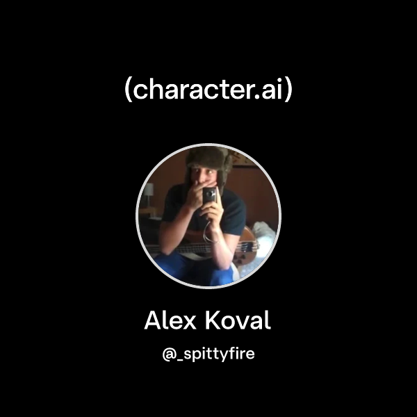 Chat with Alex Koval | character.ai | AI Chat, Reimagined–Your Words. Your World.