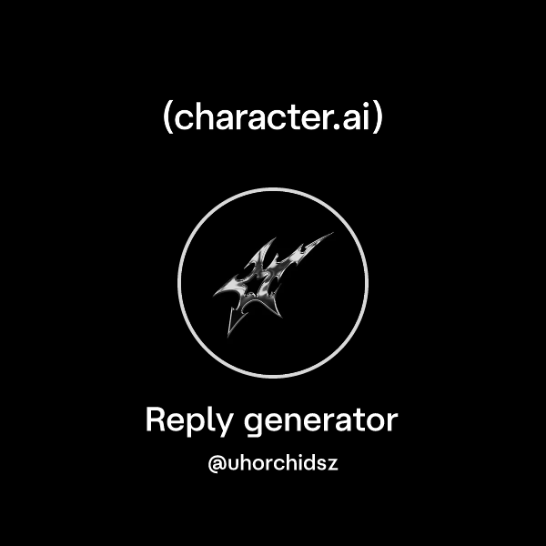 Chat with Reply generator | character.ai | AI Chat, Reimagined–Your Words. Your World.