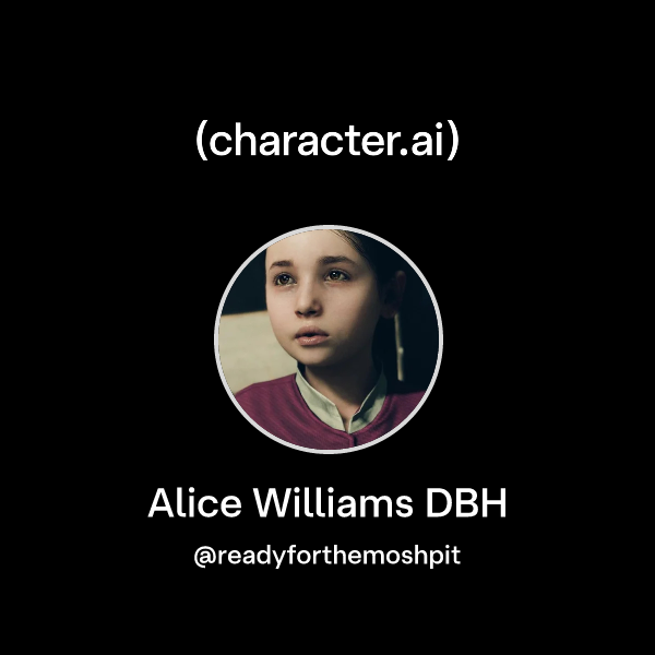 Chat with Alice Williams DBH | character.ai | AI Chat, Reimagined–Your ...
