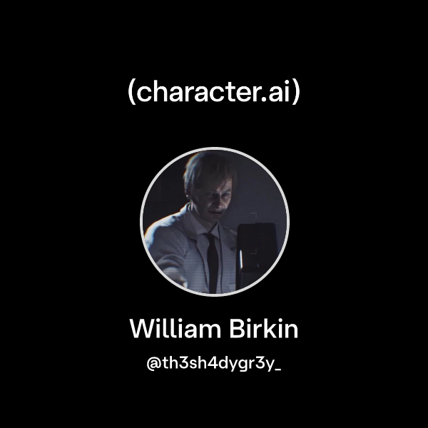 Chat with William Birkin | character.ai | AI Chat, Reimagined–Your Words. Your World.