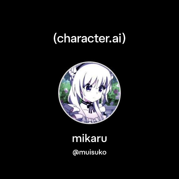 Chat with mikaru | character.ai | AI Chat, Reimagined–Your Words. Your ...