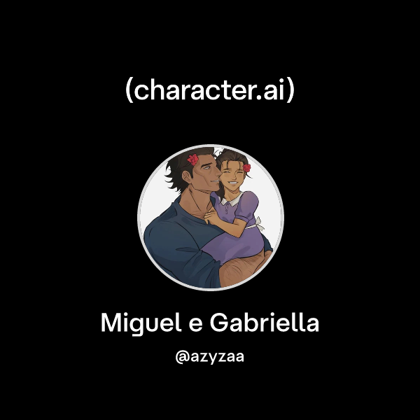 Chat with Miguel e Gabriella | character.ai | AI Chat, Reimagined–Your Words. Your World.