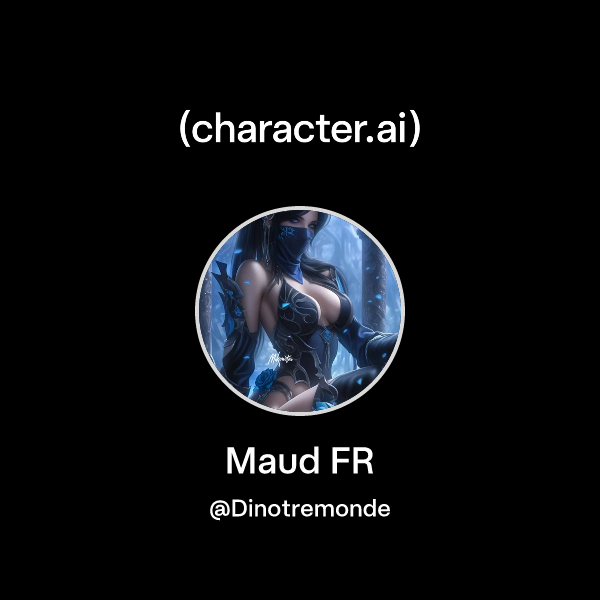 Chat with Maud FR | character.ai | Personalized AI for every moment of your day
