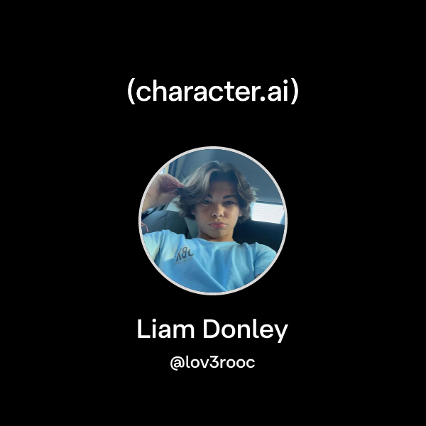 Chat with Liam Donley | character.ai | AI Chat, Reimagined–Your Words ...