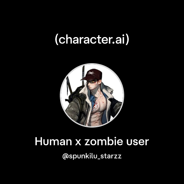 Chat with Human x zombie user | character.ai | AI Chat, Reimagined–Your ...