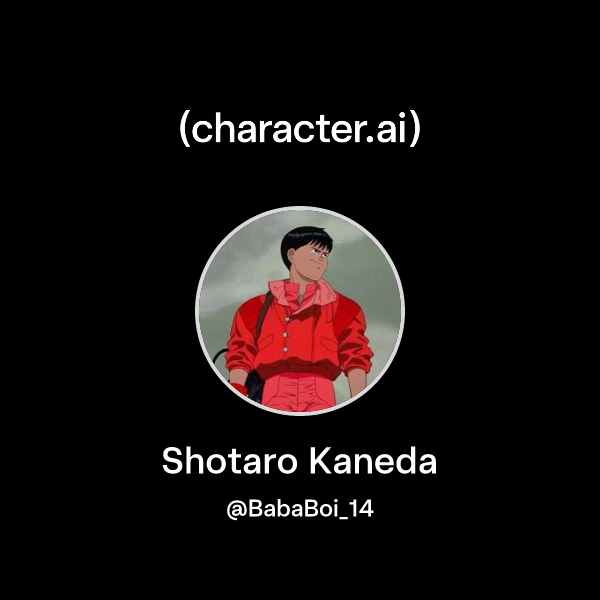 Chat with Shotaro Kaneda | character.ai | Personalized AI for every moment of your day