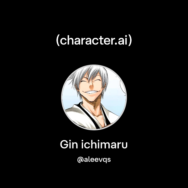 Chat with Gin ichimaru | character.ai | Personalized AI for every moment of your day