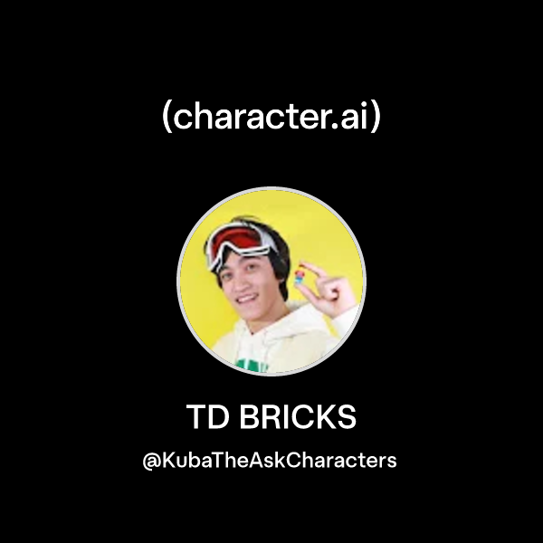 Chat with TD BRICKS | character.ai | AI Chat, Reimagined–Your Words ...